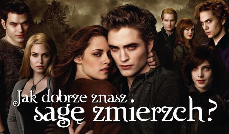 Jak dobrze znasz sagę Zmierzch? | sameQuizy