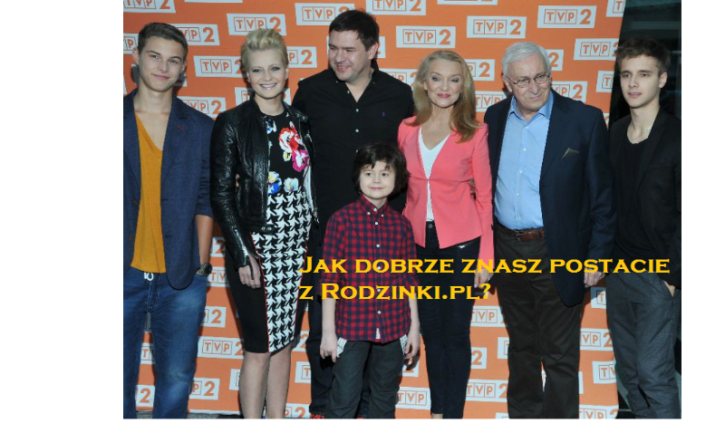 Czy rozpoznasz wszystkie postacie z serialu "Rodzinka.pl"? | sameQuizy