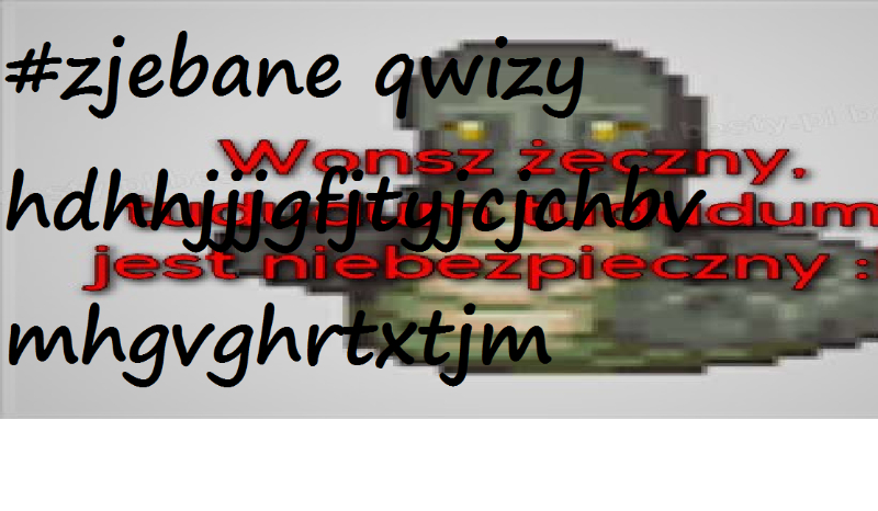 Wonsz żeczny jest nebedpioczny | sameQuizy