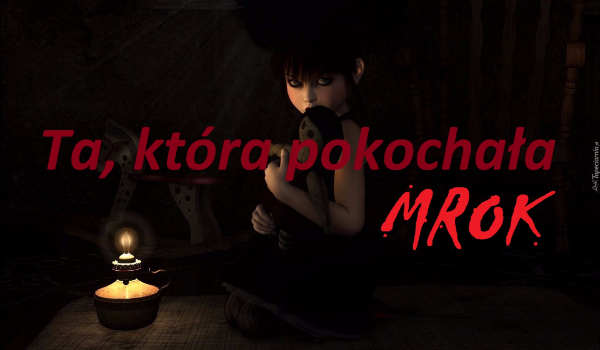 Ta, która pokochała mrok #4 l Creepypasta | sameQuizy