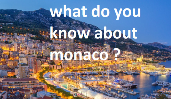 What do you know about monaco ? | sameQuizy