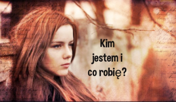 Kim jestem i co robię? | sameQuizy