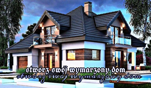 STWÓRZ SWÓJ WYMARZONY DOM! | sameQuizy