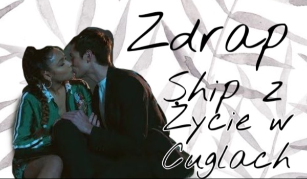 Zdrap ship z życie w cuglach | sameQuizy