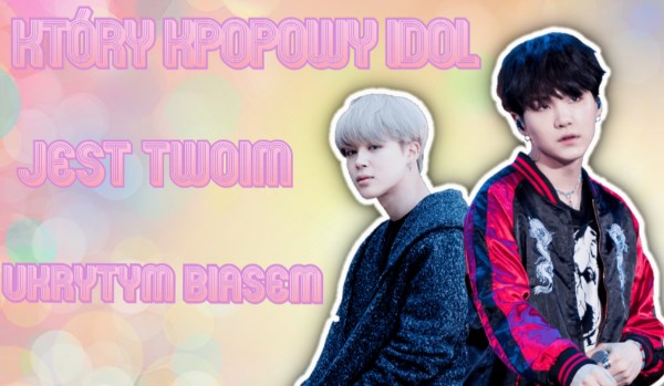 Kto jest twoim ukrytym biasem | sameQuizy