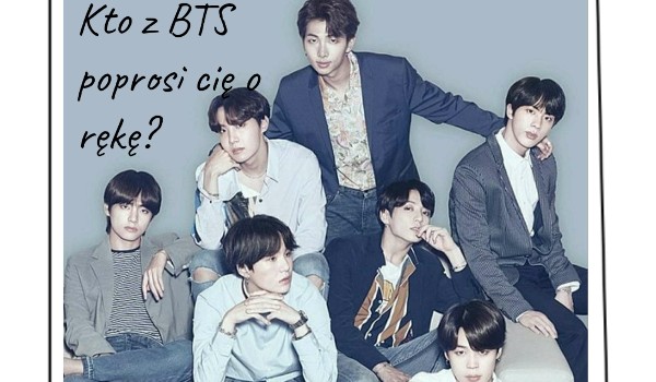 Kto z BTS poprosi Cię o rękę? | sameQuizy