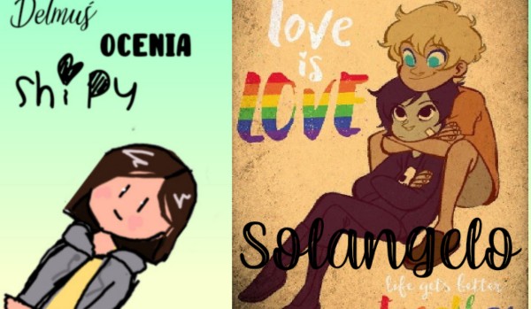Delmuś ocenia shipy| Solangelo | sameQuizy