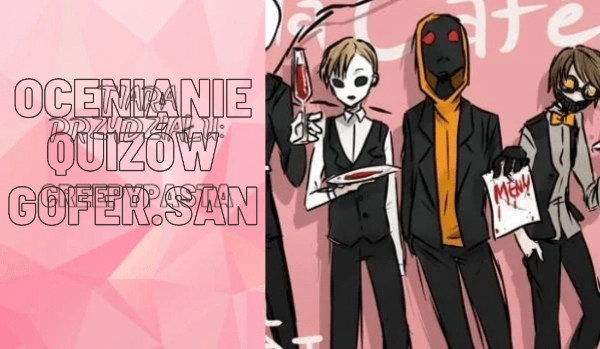 Ocenianie quizów @_.Gofer_San._ | sameQuizy
