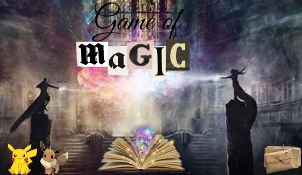Game of Magic ~ Opowiadanie z obserwatorami ~ Przedstawienie postaci oraz prolog | sameQuizy