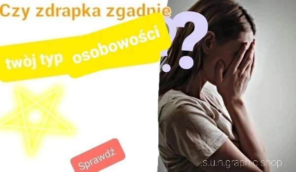 Czy zdrapka zgadnie Twój typ osobowości? | sameQuizy