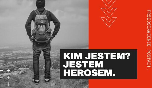 Kim jestem? Jestem herosem. Przedstawienie postaci | sameQuizy