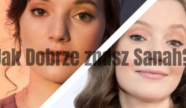 Jak Dobrze znasz Sanah? | sameQuizy