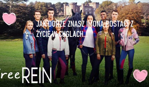 Jak dobrze znasz imiona postaci z życie w cuglach | sameQuizy