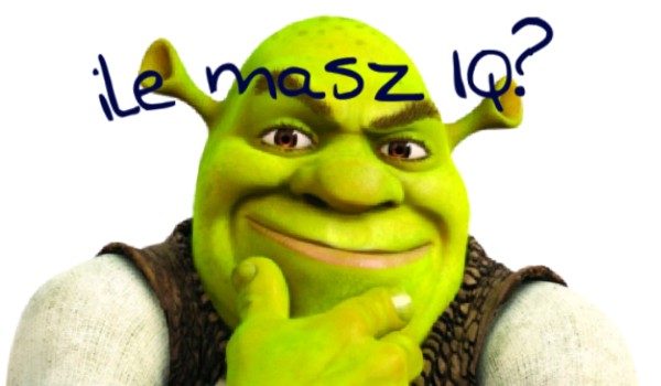Ile masz IQ? | sameQuizy