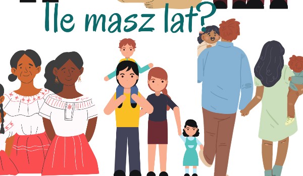 Ile masz lat? | sameQuizy