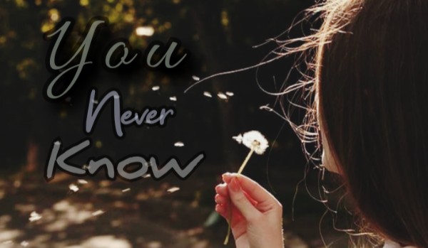 You Never Know I Part Two | sameQuizy