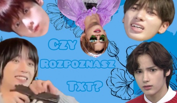 Czy rozpoznasz Tomorrow x Together? | sameQuizy