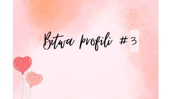 Bitwa profili #3 | sameQuizy
