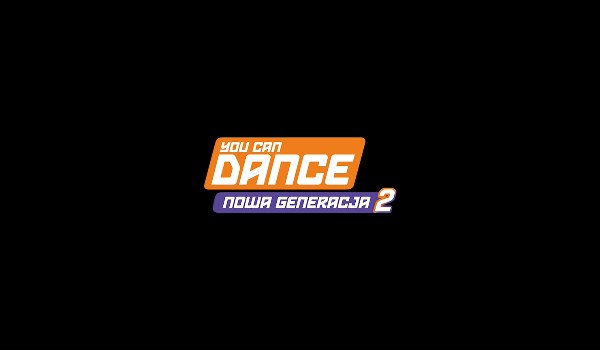 który uczestnik z You Can Dance nowa generacja 2 jest twoim zdaniem ...