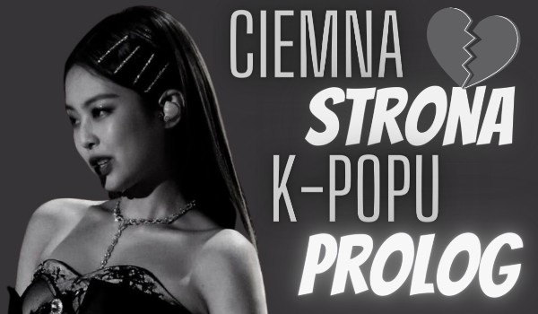 Ciemna Strona K-popu | Prolog | sameQuizy