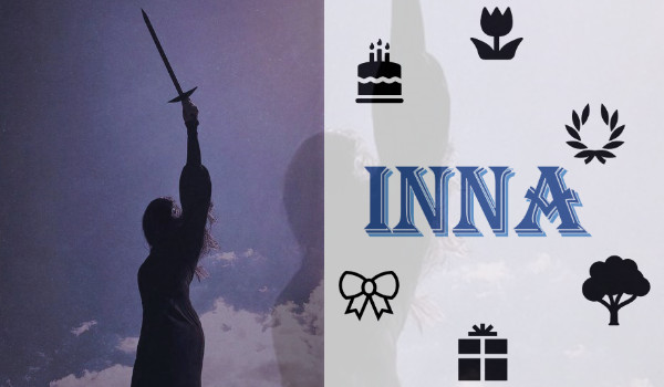 INNA |TOM 1 – ,,Córa Zbóż”|- Rozdział 2 | sameQuizy