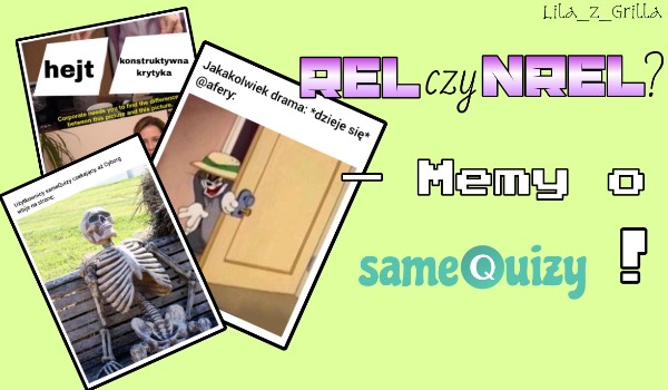 REL czy NREL? — Memy o sameQuizy! | sameQuizy