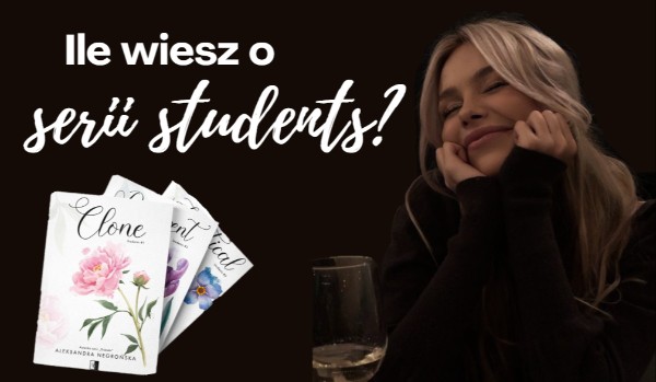 Ile wiesz o serii students? | sameQuizy