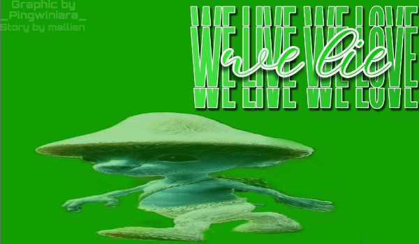 WE LIVE, WE LOVE, WE LIE - Rozdział 2 | sameQuizy