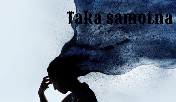Tak samotna | sameQuizy