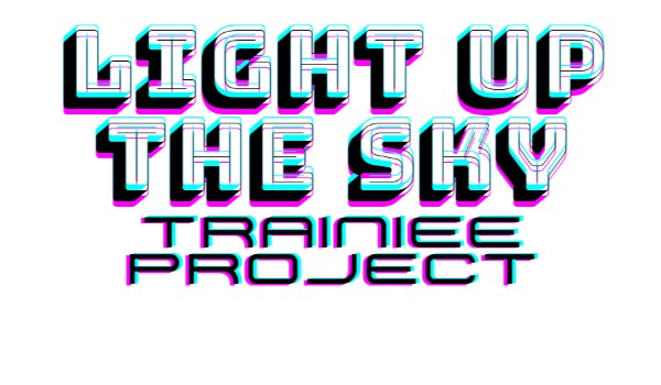 Light Up The Sky| Trainiee Project | Auditions OPEN | sameQuizy