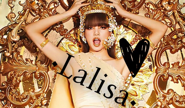 •Lalisa• Part 1• | sameQuizy