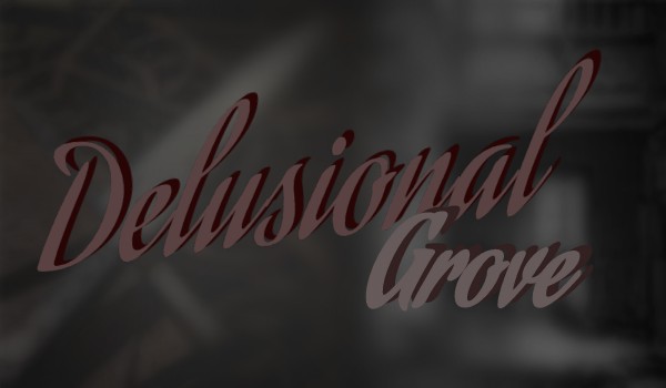 Delusional Grove - PROLOG | sameQuizy