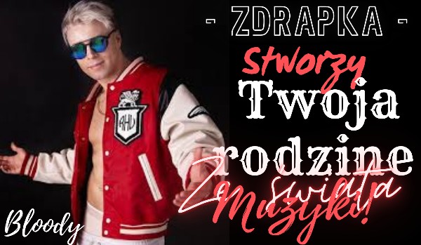 Zdrapka stworzy twoją rodzinę ze świata muzyki! | sameQuizy
