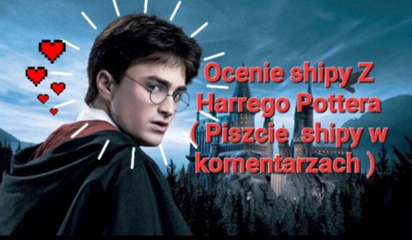 Oceniam shipy z Harrego Pottera #4 | sameQuizy