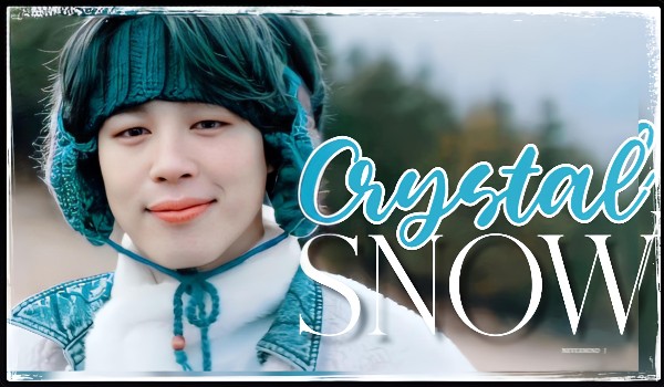 Crystal Snow | One Shot | sameQuizy