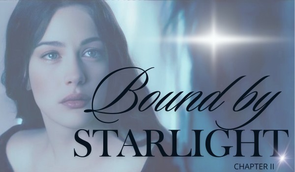 Bound by Starlight |chapter II| sameQuizy