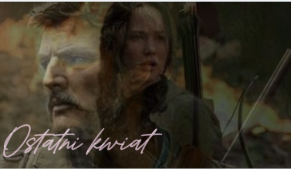 Ostatni kwiat #Prolog | sameQuizy