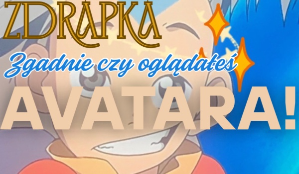 Zdrapka zgadnie czy oglądałeś Avatara! | sameQuizy