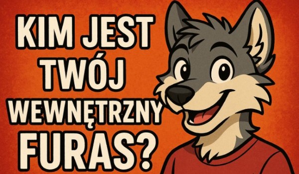 kim jest twój wewnętrzny furas | sameQuizy